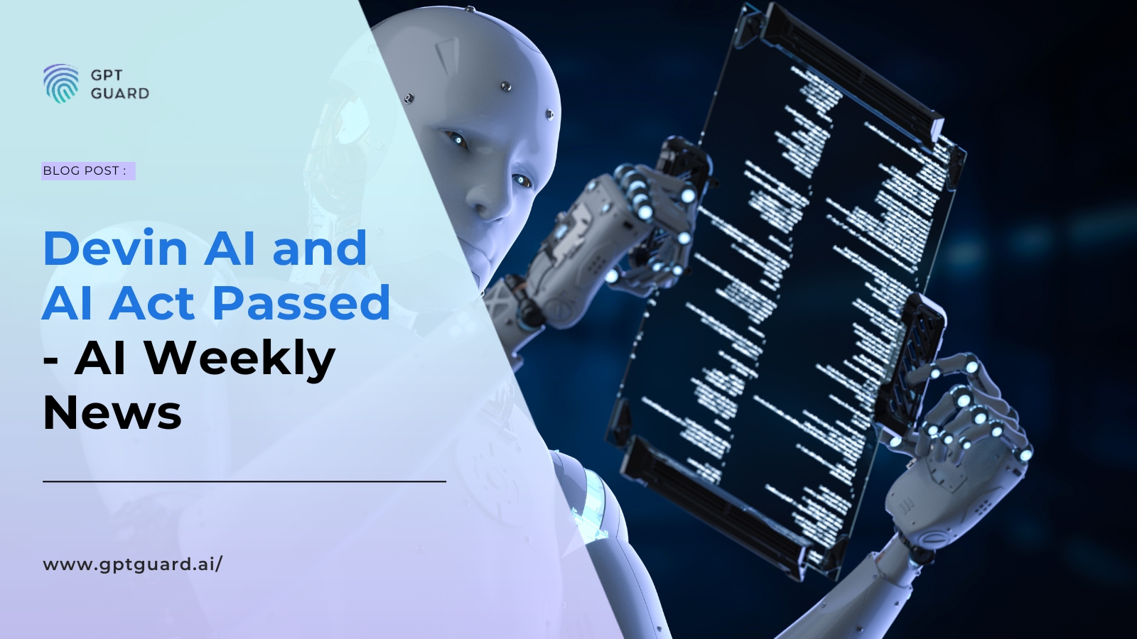 Devin AI And AI Act Passed - AI Weekly News - GPT Guard